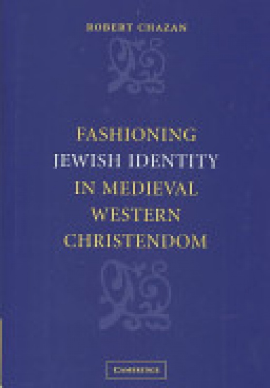 Fashioning Jewish Identity in Medieval Western Christendom ...