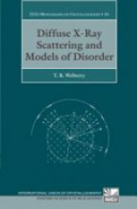 Diffuse X-Ray Scattering and Models of Disorder (9780199583812) : Welberry, Thomas Richard ...