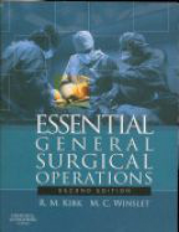 Essential General Surgical Operations (9780443103148) : Kirk, R. M ...