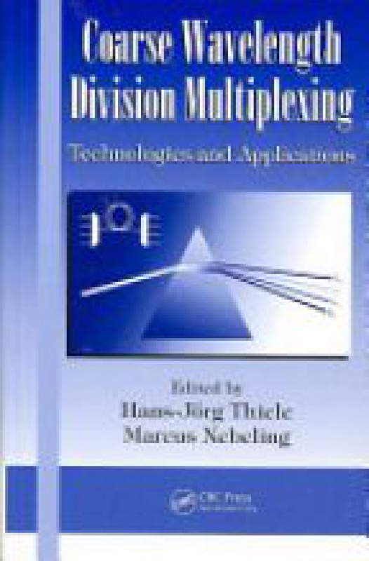 Coarse Wavelength Division Multiplexing: Technologies and Applications (9780849335334) : Marcus ...